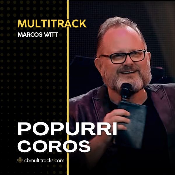 POPURRÍ COROS – Marcos Witt – CB Multitracks